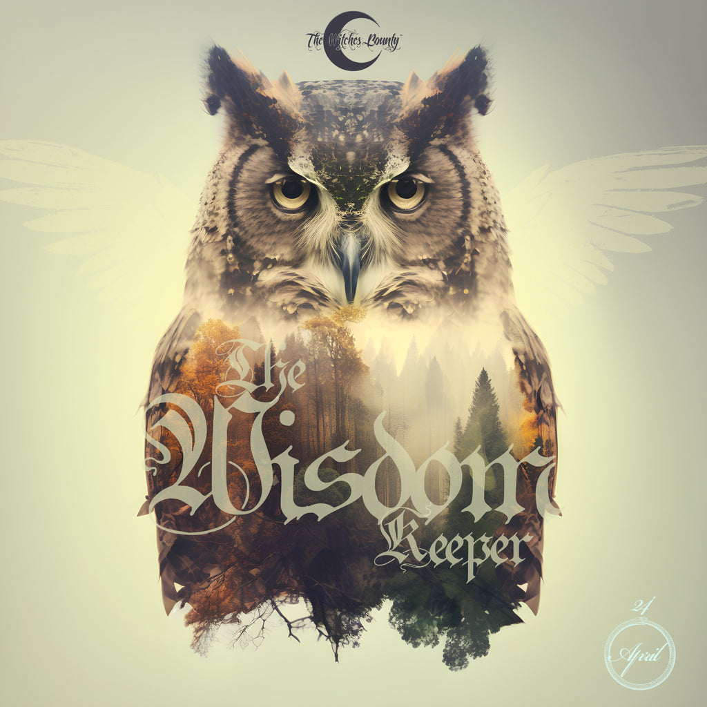 The Witches Bounty™ ~ The Wisdom Keeper ~ April 2024 – www.thewitchesmoon.com