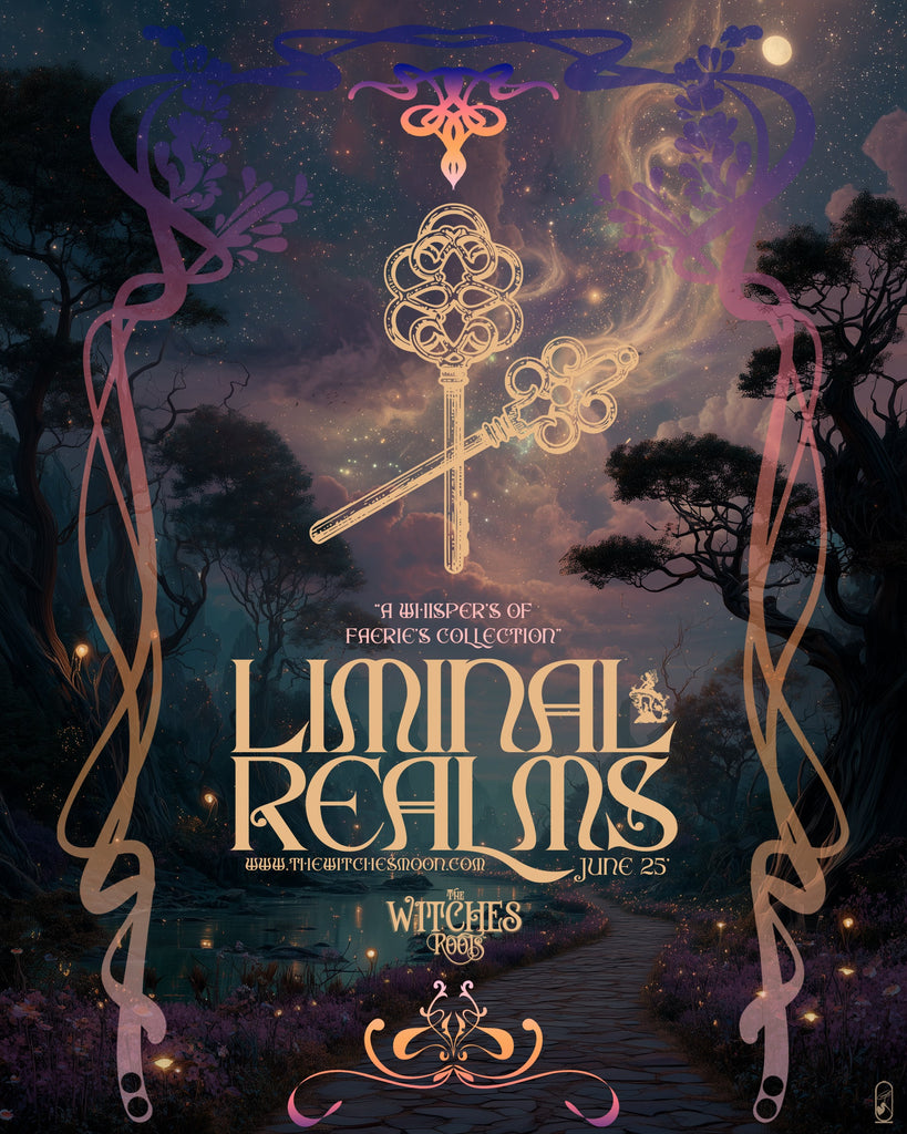 The Witches Roots™ ~ Liminal Realms ~ A Whisper’s of Faerie’s Collecti ...